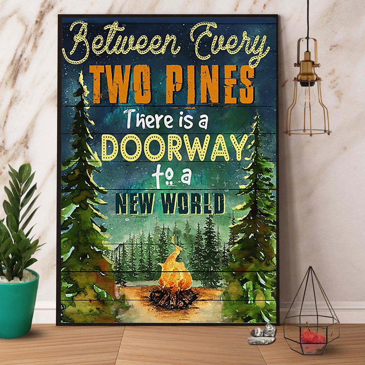 Camping Between Every Two Pines Doorway To A New Worlf Fire-Camp Green ...