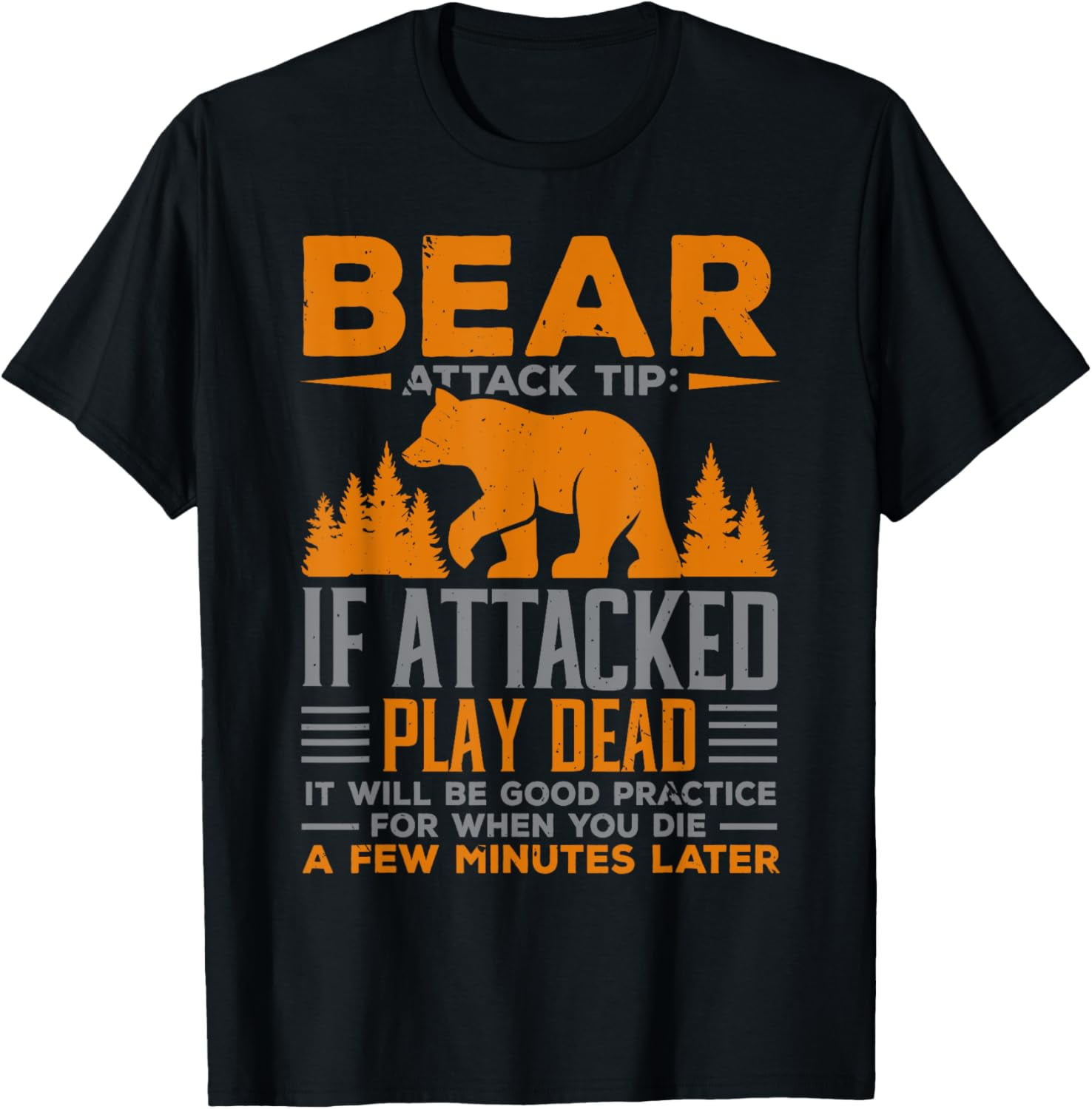 Camping Camper Bear Attack Tip If Attacked Play Dead T-Shirt - Walmart.com