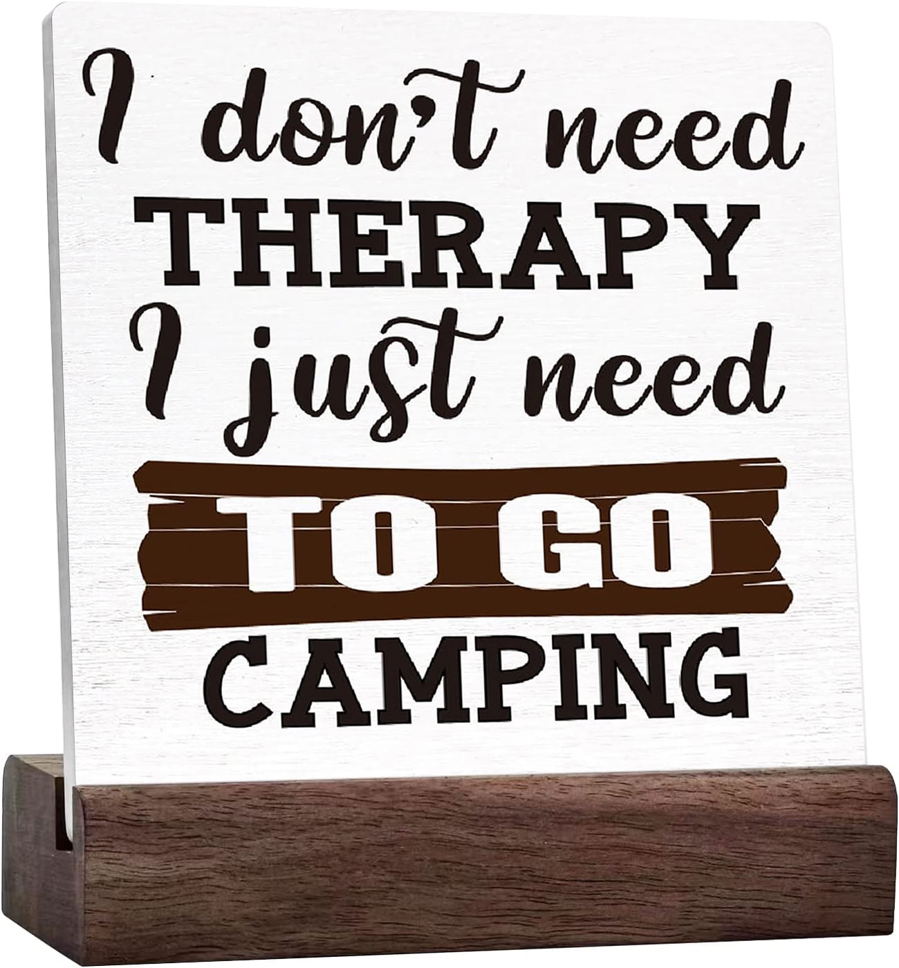 Camping Decor Funny Camping Sign I Don'T Need Therapy I Just Need To Go ...