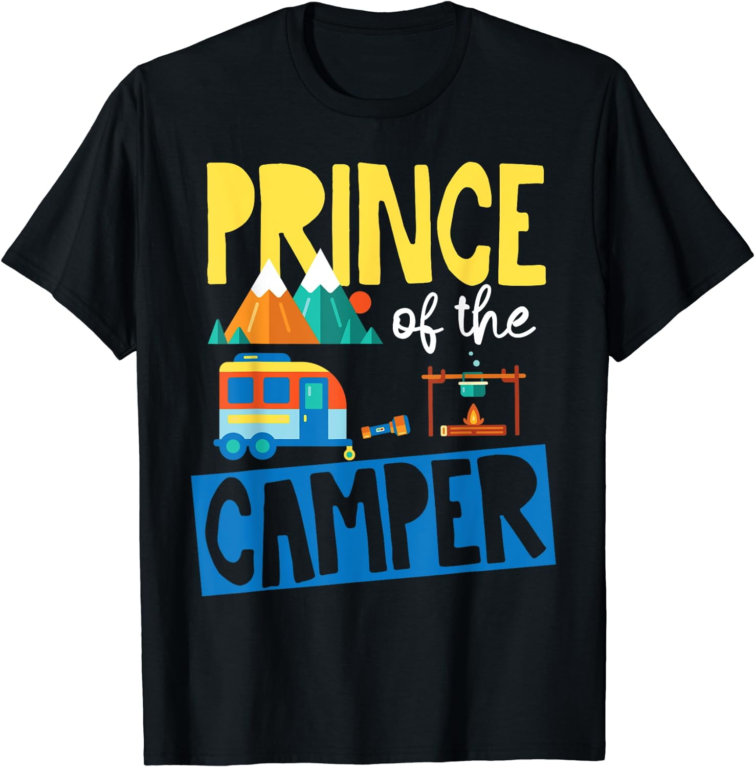 Camping Family Rv Trailer Prince Of The Camper T-Shirt Black Large ...