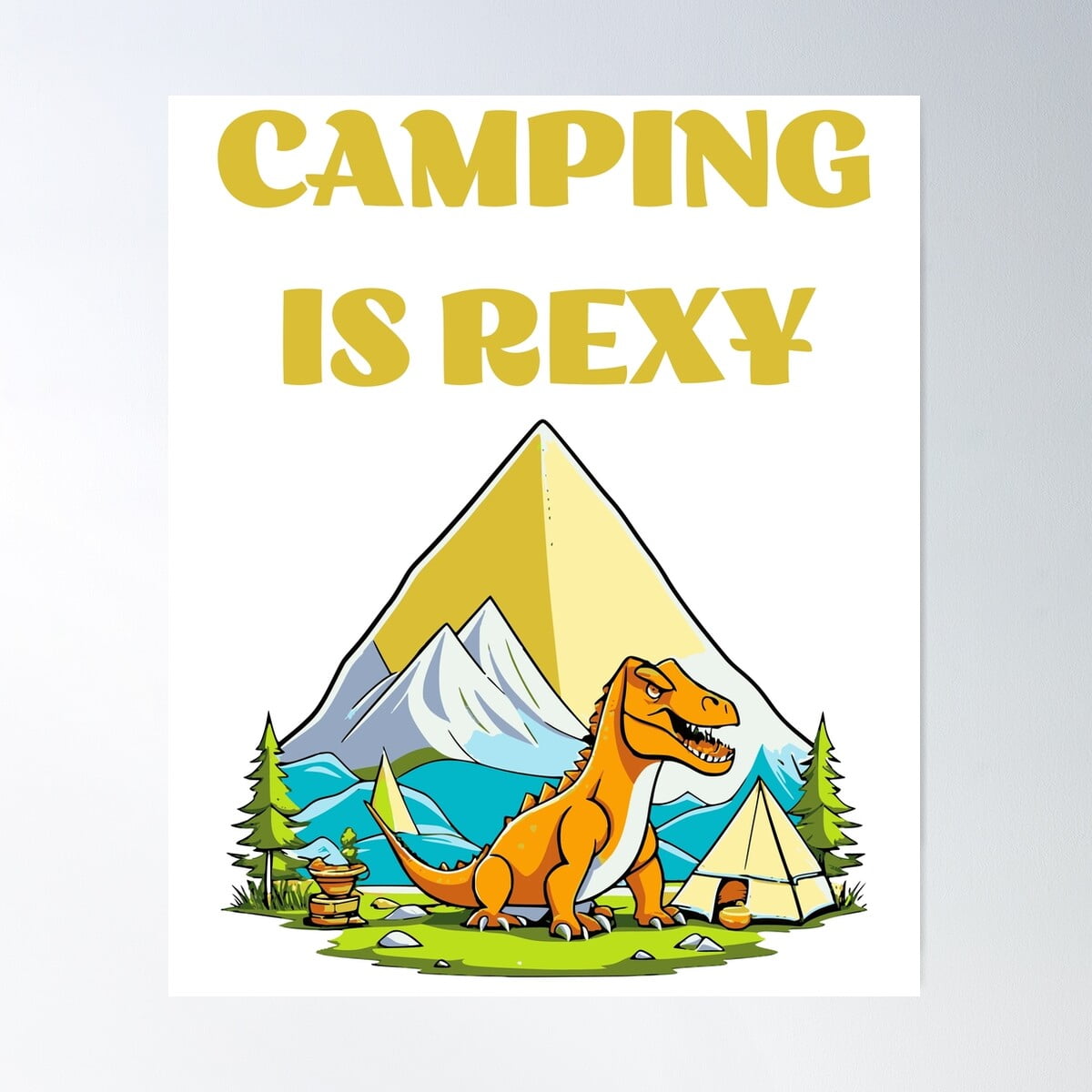 Camping Is Rexy Dinosaur Dino Poster Wall Art, Modern Wall Decor For ...