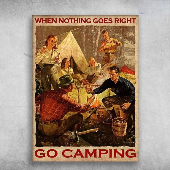 Camping Lover Camping Poster When Nothing Goes Right Go Camping Art ...