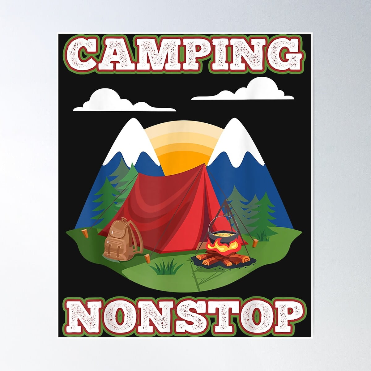 Camping Nonstop Tent Mountain Forest Fun Hiking Adventure Poster Wall ...