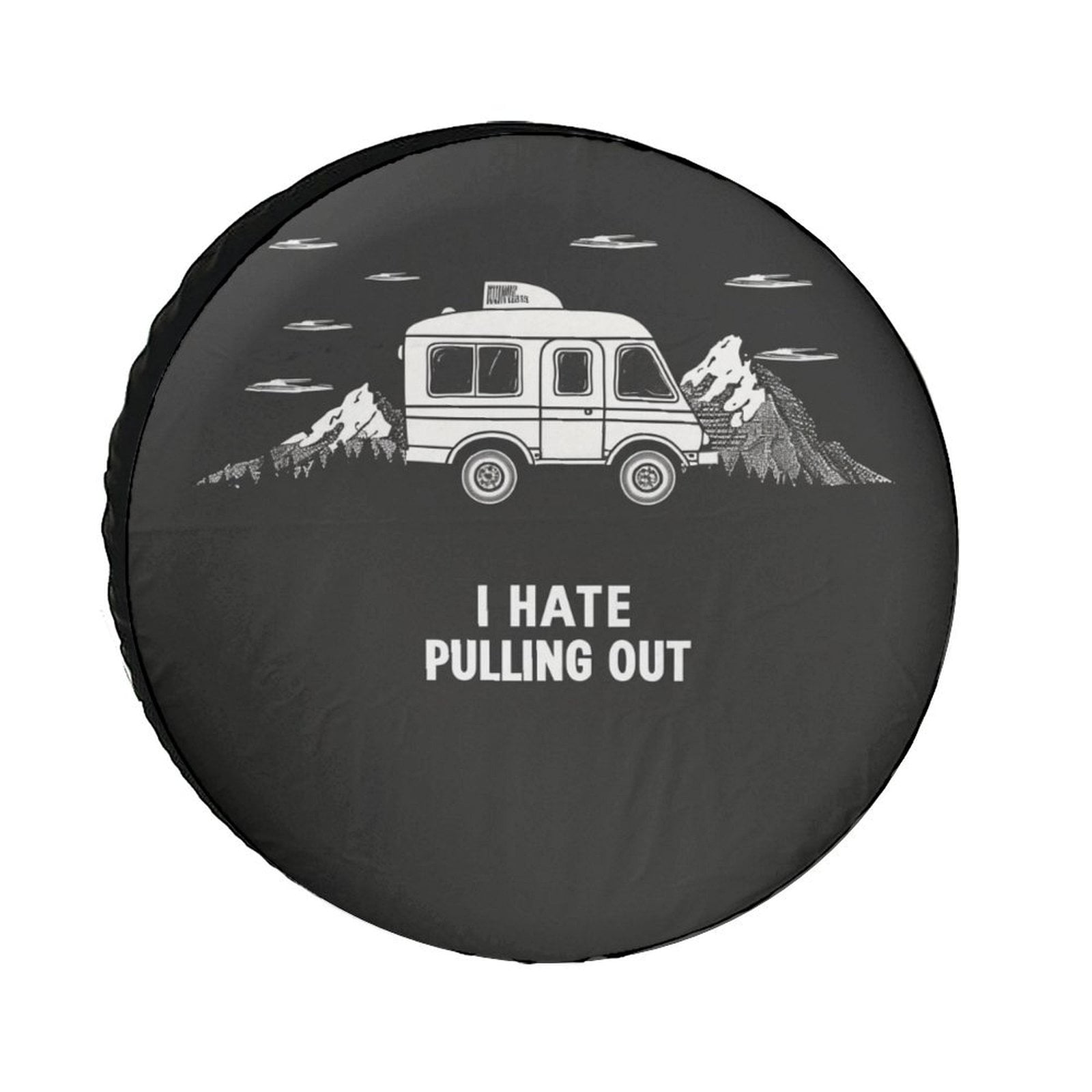 Camping Spare Tire Cover 14 Inch I Hate Pulling Out Camper Weatherproof ...