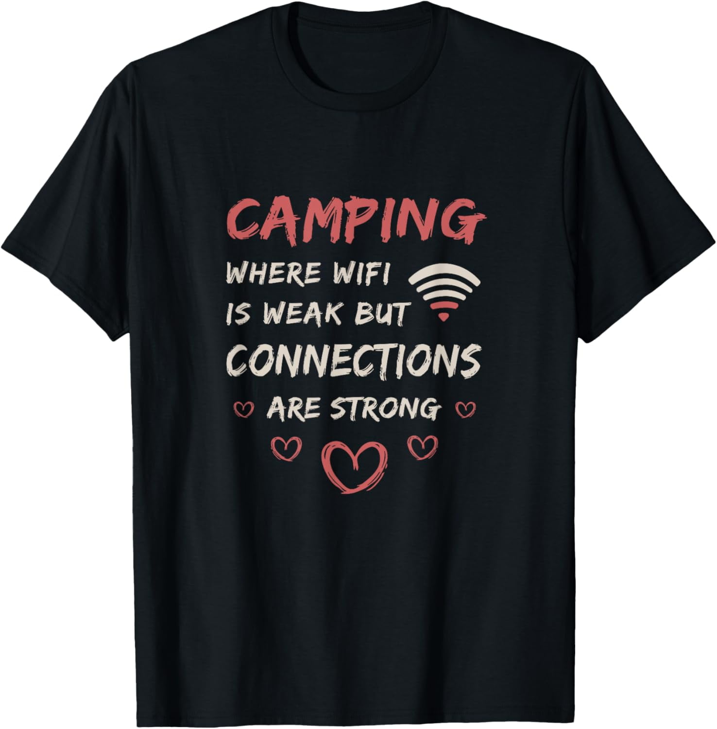 Camping Where WiFi is weak but connections are strong Saying T-Shirt ...