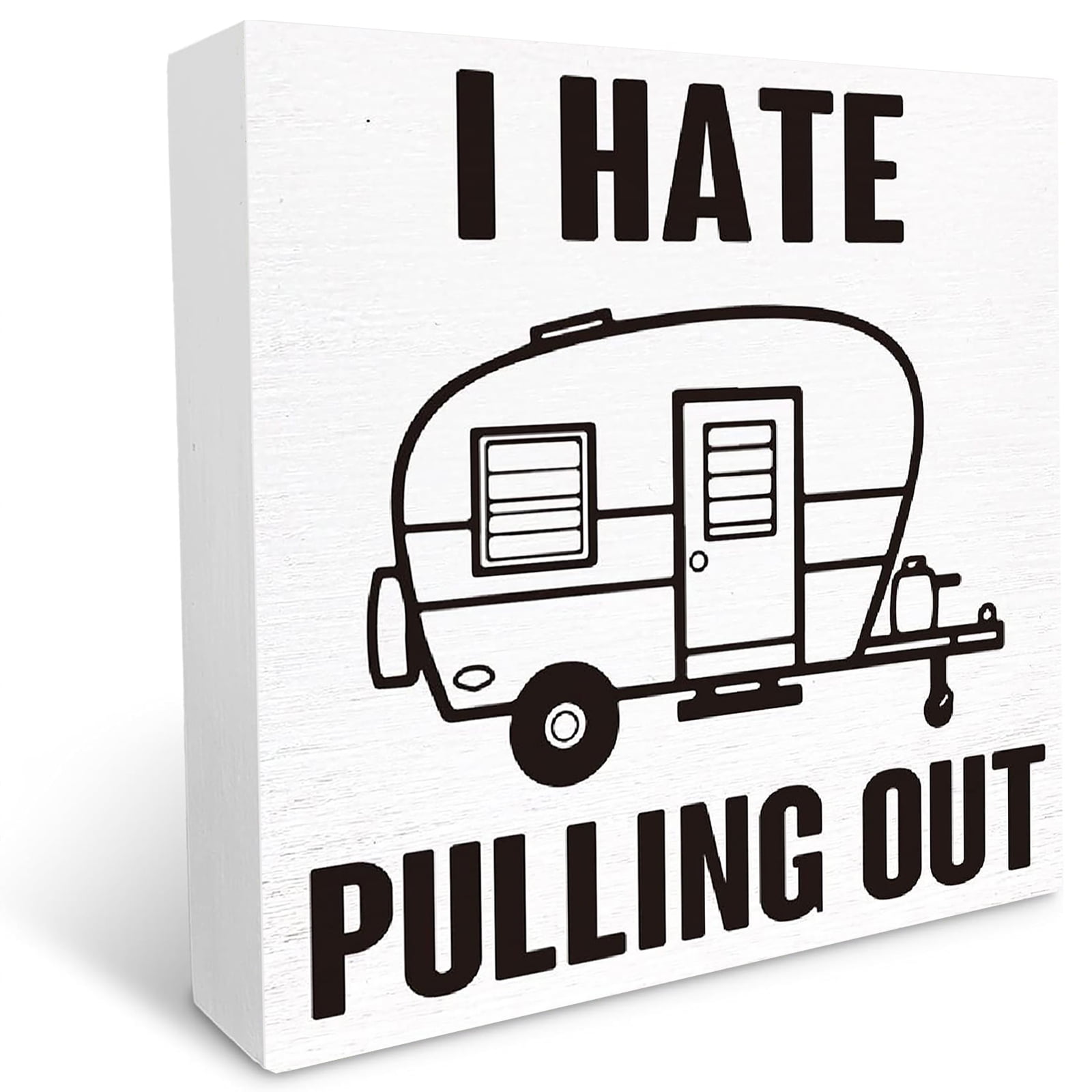 Camping Wooden Box Sign Desk Decor Rustic I Hate Pulling Out Wood Block ...