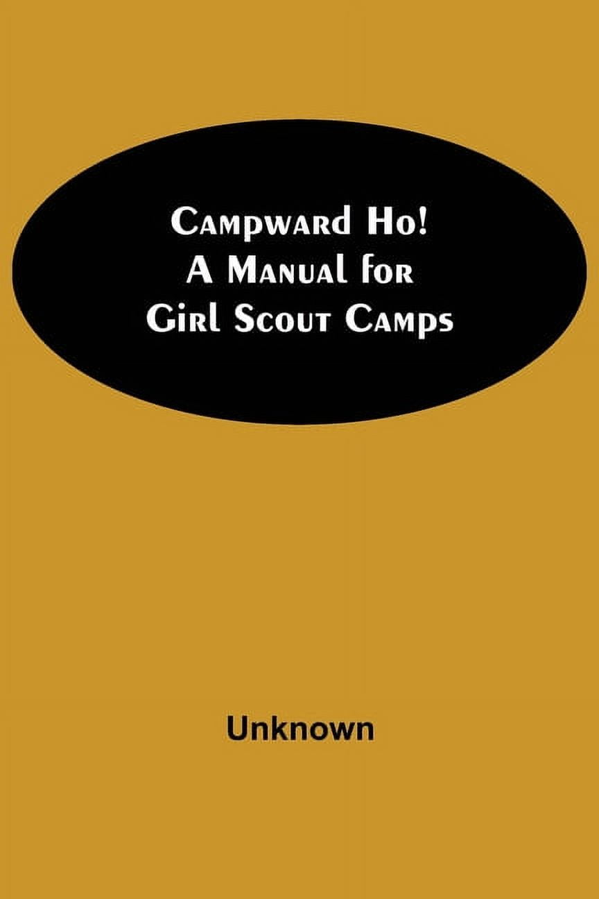 Campward Ho! A Manual For Girl Scout Camps, (Paperback) - Walmart ...