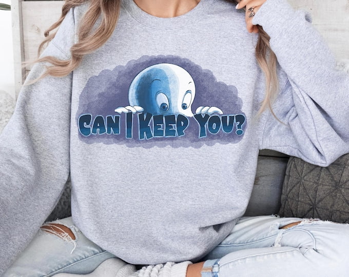 Can I Keep You Ghost Shirt - Cute Friendly Ghost Sweatshirt - Spooky ...
