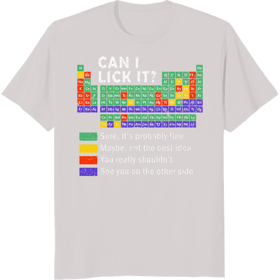 Can I Lick It Tee Funny Periodic Table Of Elements science T-Shirt ...
