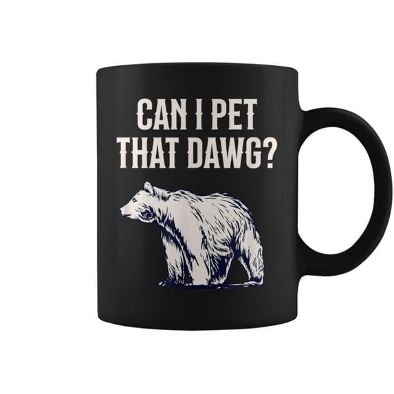 Can I Pet That Dawg Bear Meme Southern Accent Coffee Mugs - Walmart.com