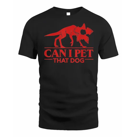 Can I Pet That Dog Demodog Stranger Meme Funny Dog Lover Shirt ...