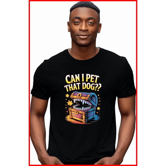 Can I Pet That Dog Funny Tabletop Adventure Gaming Humor Meme Unisex T ...