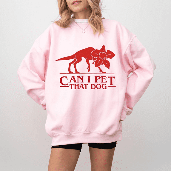 Can I Pet That Dog Sweatshirt | Funny Sci-Fi Monster Pullover | Upside ...