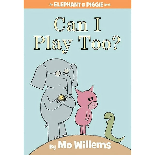 Can I Play Too?-An Elephant and Piggie Book Hardcover 1423119916 ...