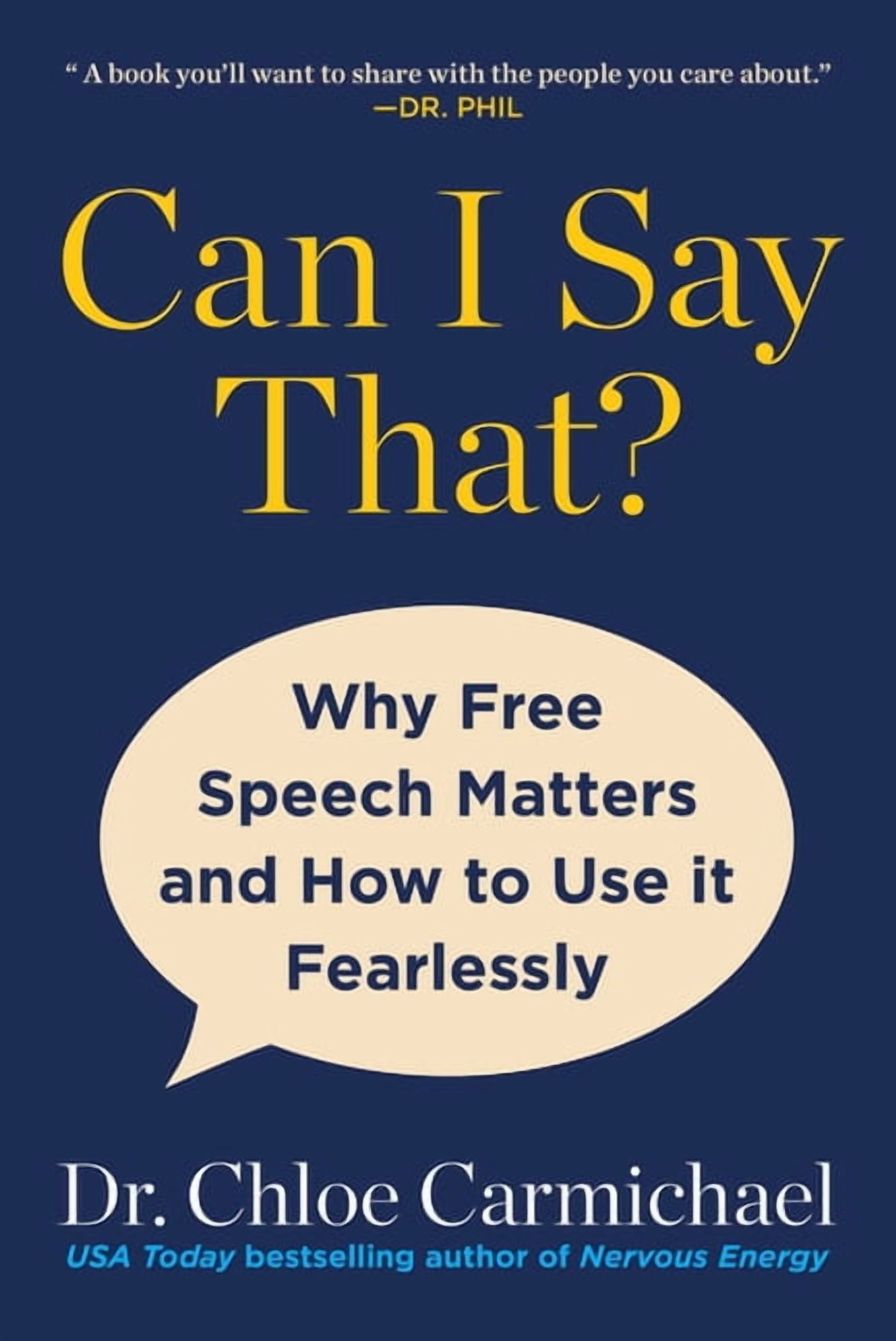 Can I Say That?: Why Free Speech Matters and How to Use It Fearlessly ...