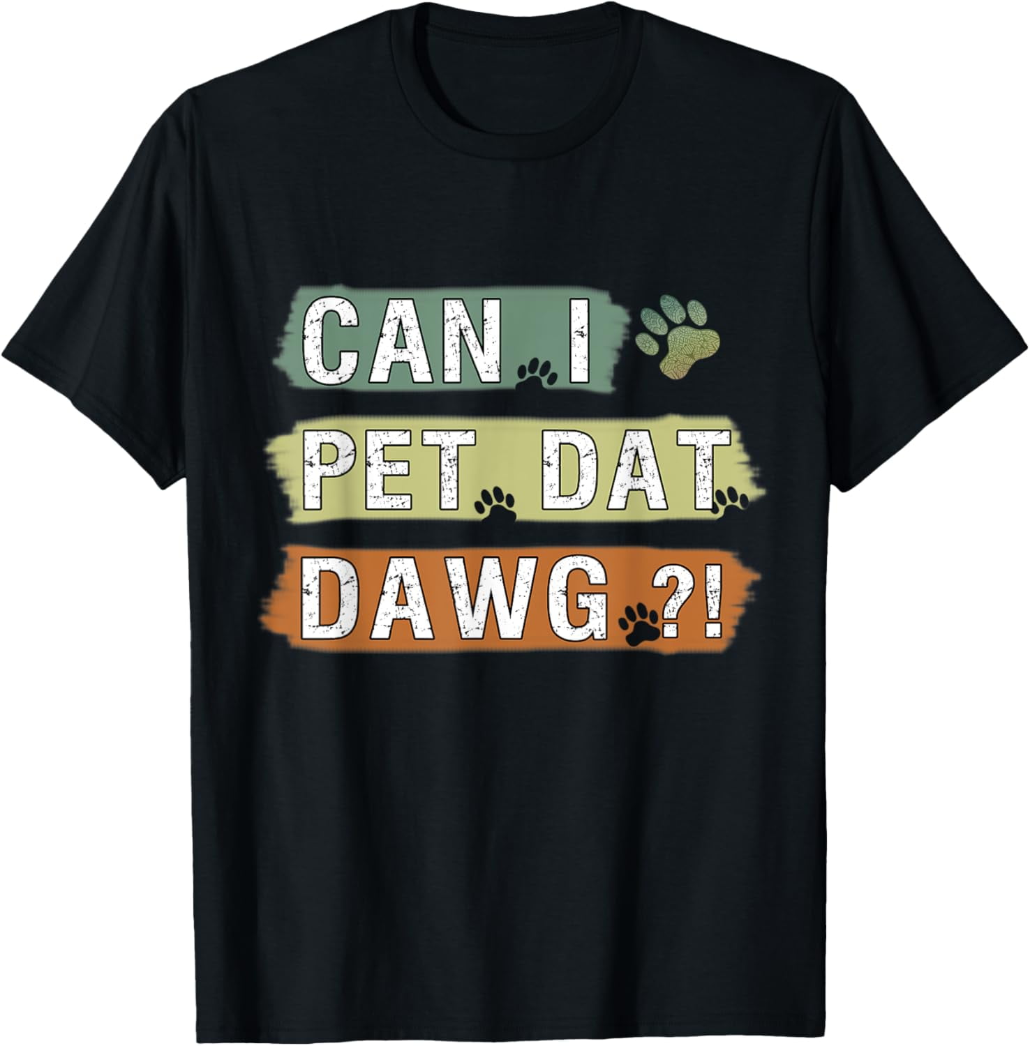Can I pet dat dawg - Vintage Can I pet that dog Funny Creative Graphic ...
