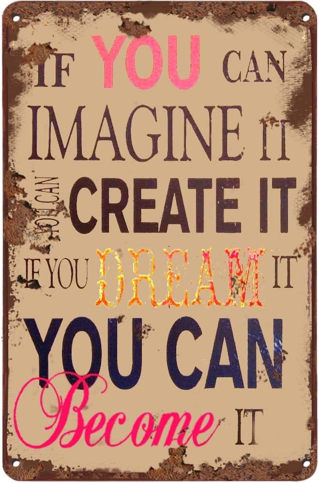 If Your Can Imagine It You Can Create It If You Dream It You CAN Become ...