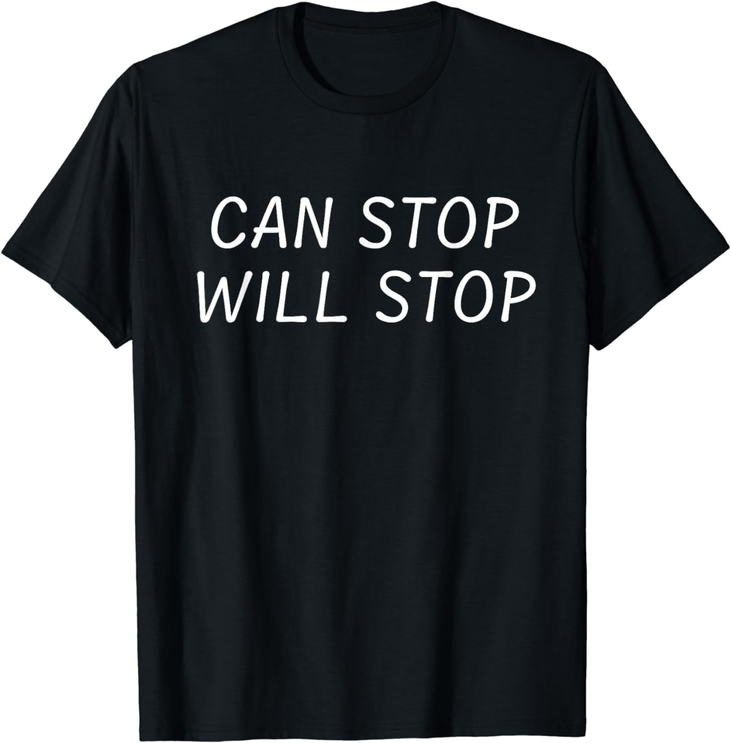 Can Stop Will Stop Funny Ironic Parody Sarcastic Gym Joke T-Shirt ...