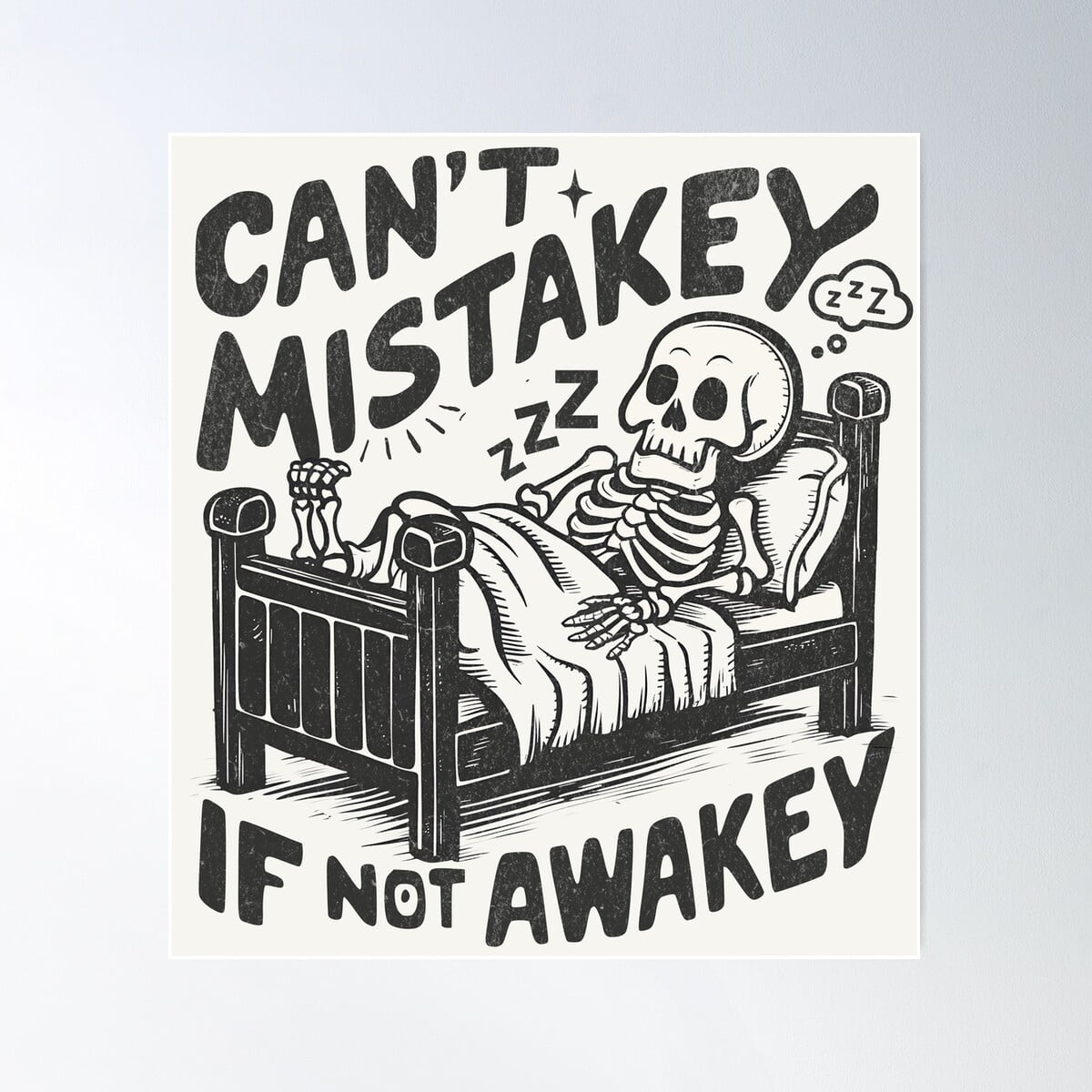 Can'T Mistakey If Not Awakey Sleeping Skeleton Poster Wall Art, Modern ...