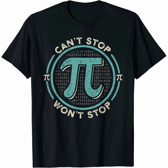 Can'T Stop Pi Won'T Stop Math Pi Day Maths Club Unisex S-5XL T-Shirt ...