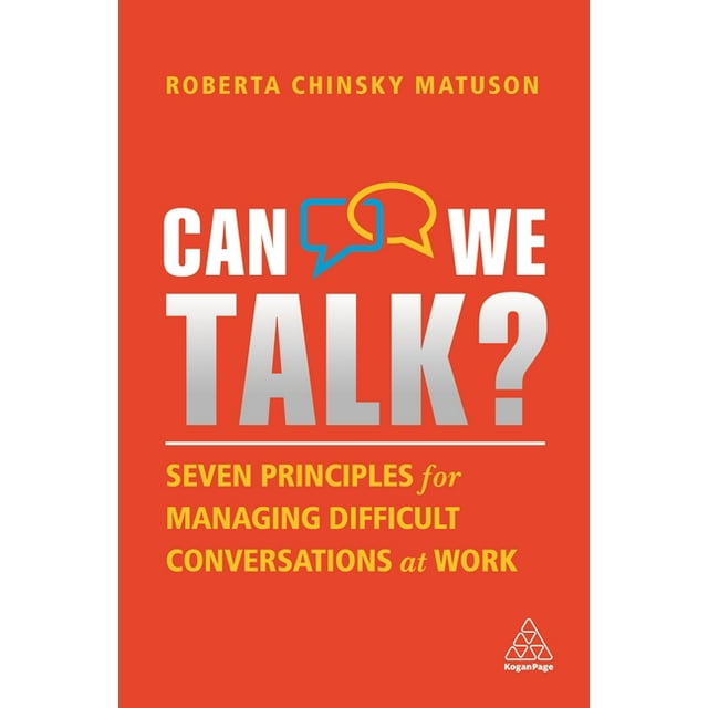 Can We Talk?: Seven Principles for Managing Difficult Conversations at ...