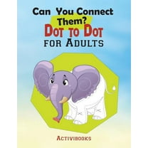 The Dot Activity Book For Grownups - Dot To Dot For Adults Edition ...