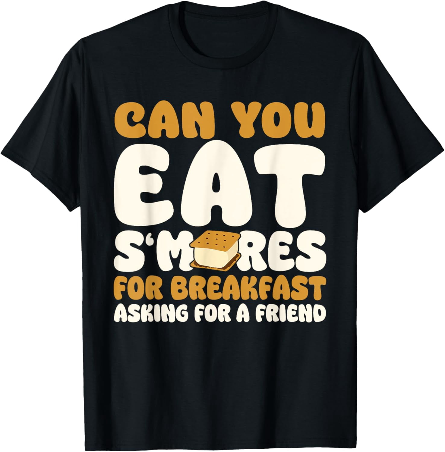 Can You Eat Smores For Breakfast Smore Marshmallow T-Shirt - Walmart.com