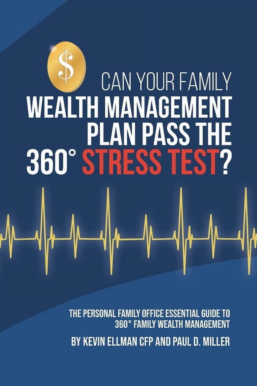 Can Your Family Wealth Management Plan Pass the 360° Stress Test?: The ...