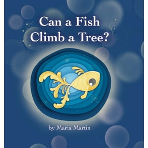 Teach A Fish To Climb A Tree