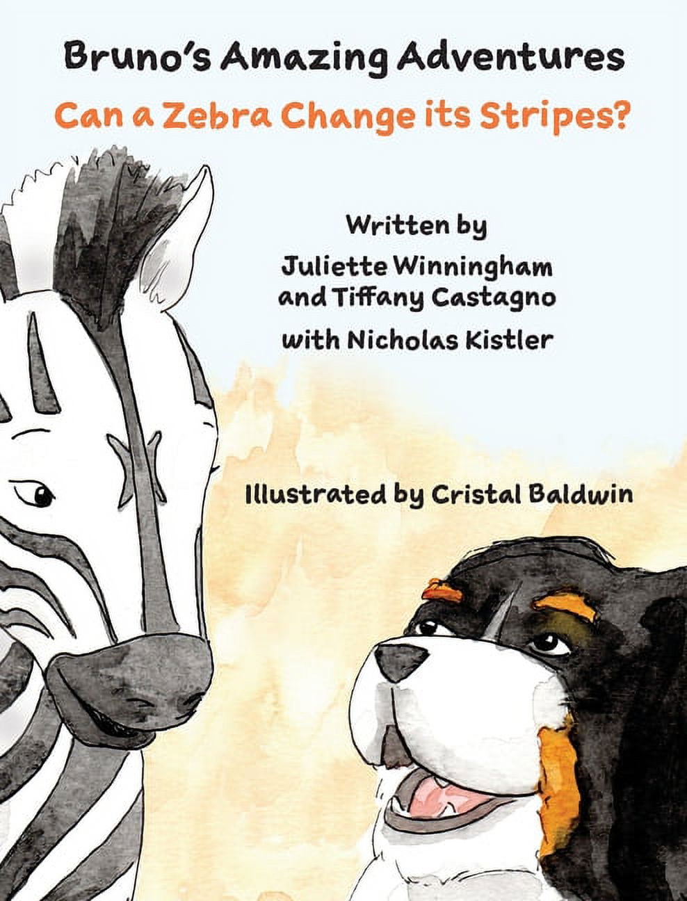 Bruno's Amazing Adventures Can a Zebra Change its Stripes?, Book 5 ...