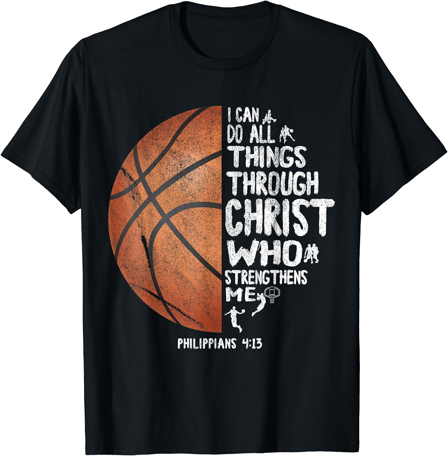 Can do all things through Christ Philippians 4:13 Basketball Cotton T ...