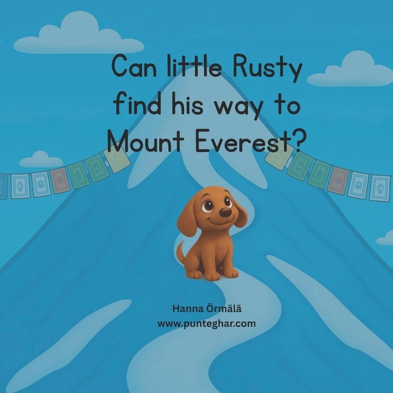 Can little Rusty find his way to Mount Everest?: A cute puppy's journey ...