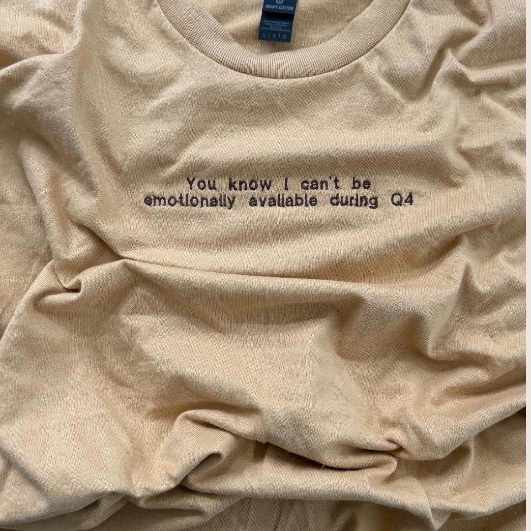 Can't Be Emotionally Available During Q4 | Quote Tshirt | Embroidery ...