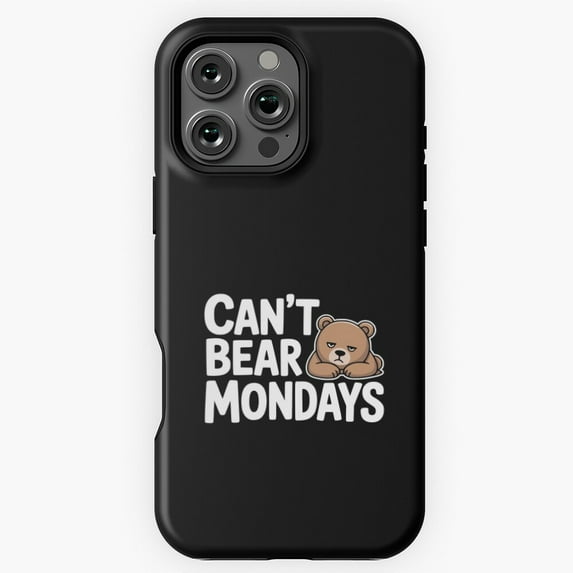 Can’t Bear Mondays Funny Animal Pun Humor Art Phone Case Compatible ...