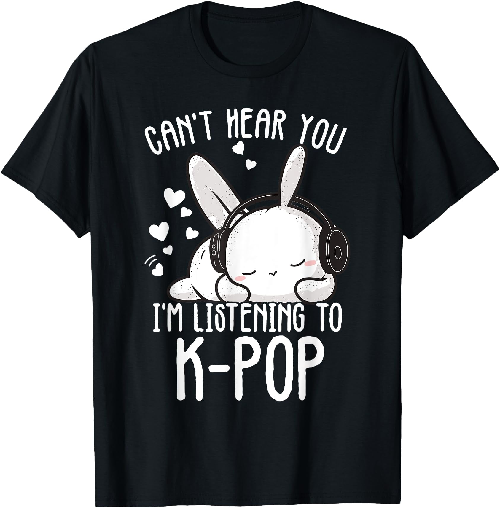 Can't Hear You I'm Listening Kpop Rabbit K-pop Merchandise T-Shirt,Red ...