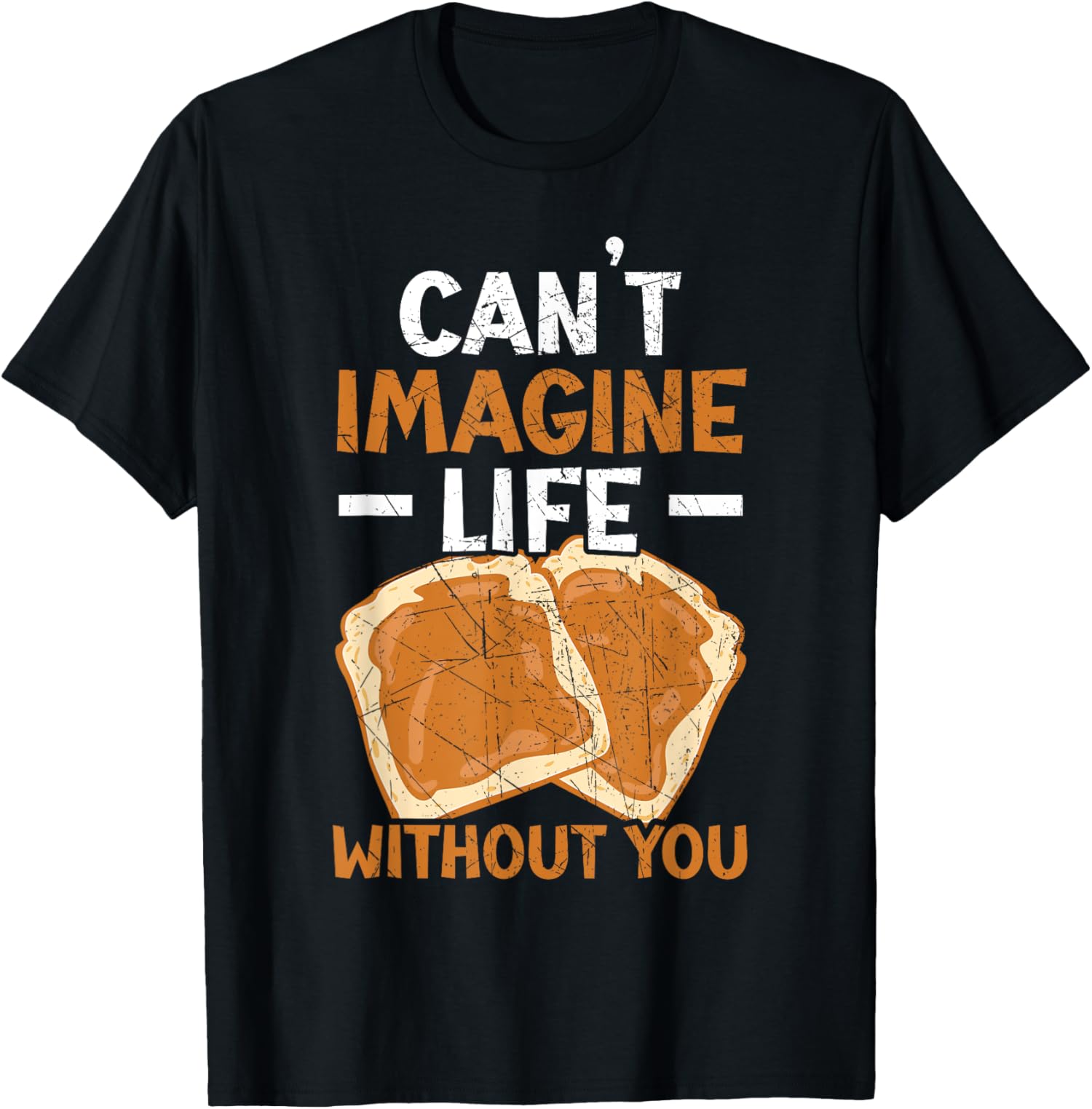 Can't Imagine Life Without You Nutty Peanut Butter T-Shirt - Walmart.com