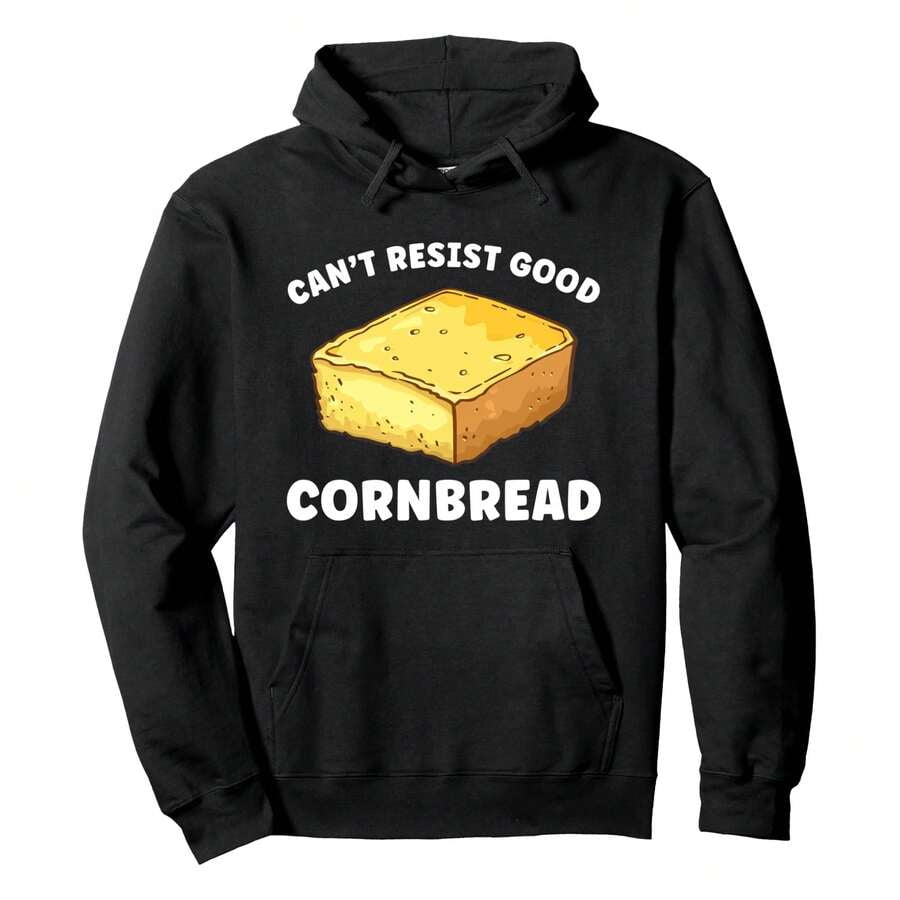 Can't Resist Good Cornbread Funny Pullover Hoodie Men Fall And Winter ...