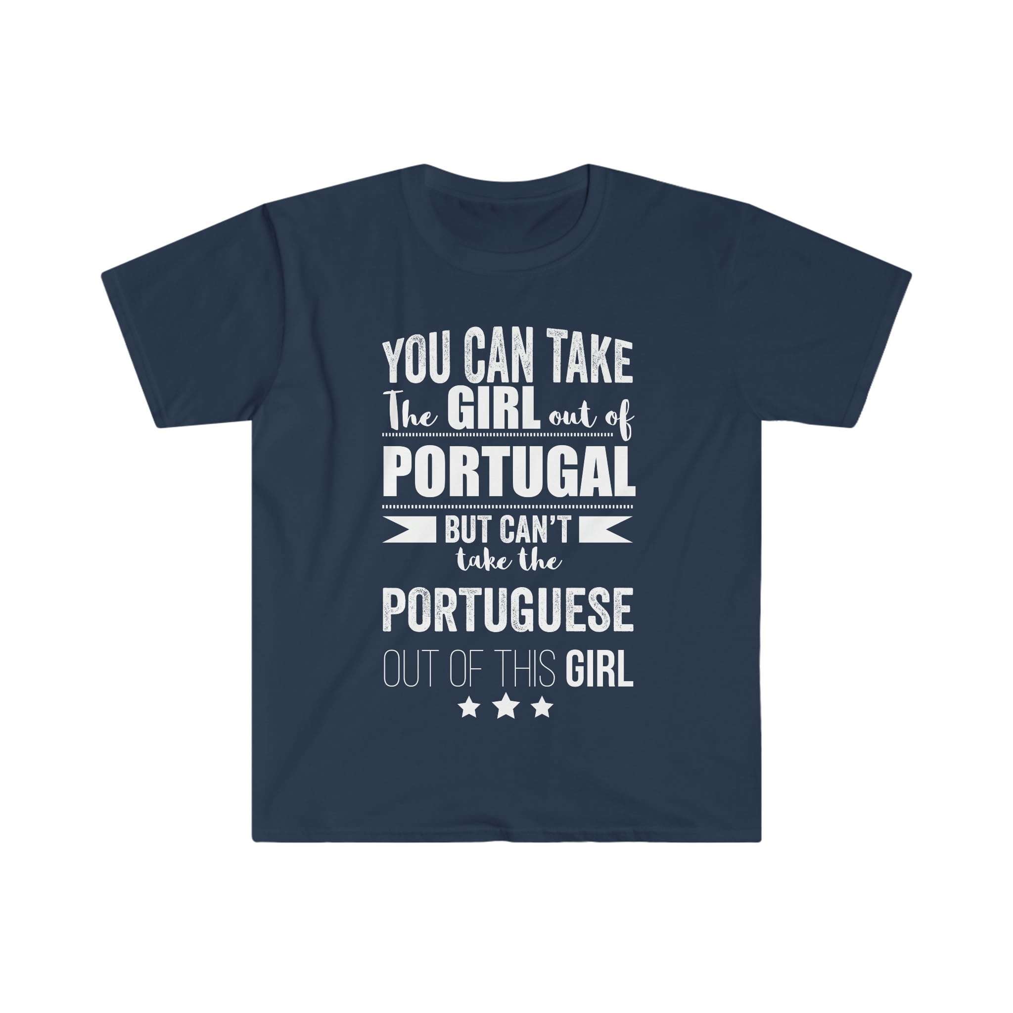Can't take Portuguese Pride out of Girl Unisex T-shirt S-3XL Portugal ...
