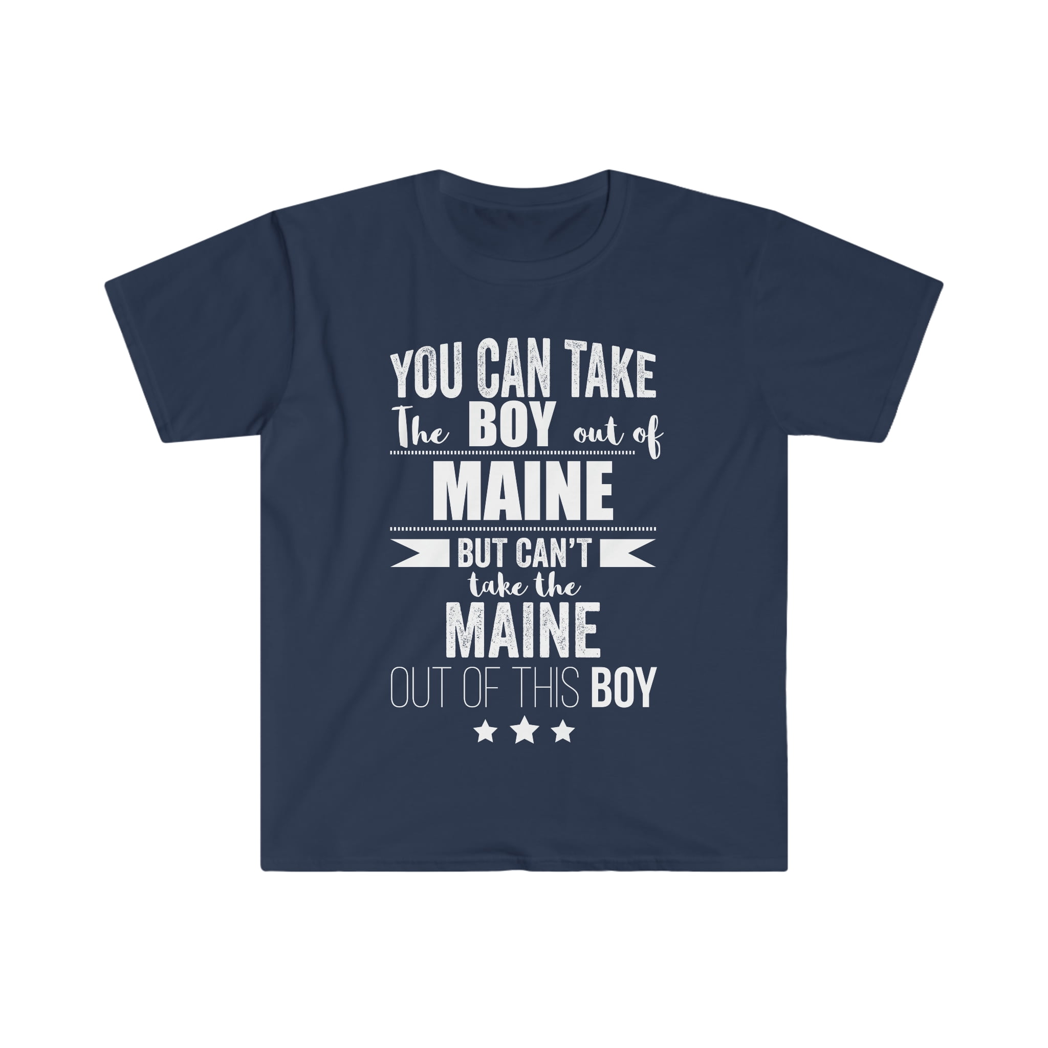 Can take the boy out Maine but Can't take Maine Pride Unisex T-shirt S ...