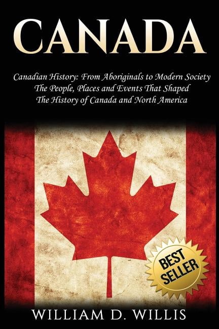 Canada : Canadian History: from Aboriginals to Modern Society - the ...