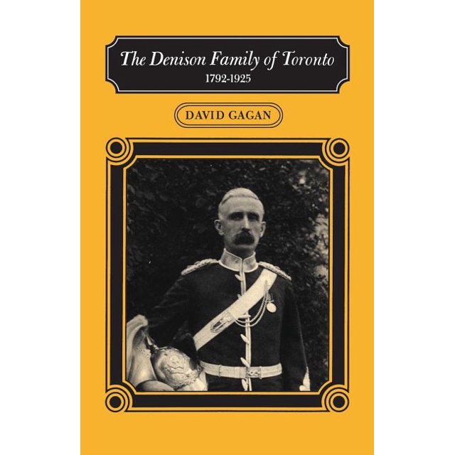 Canadian Biographical Studies: The Denison Family of Toronto (Paperback ...