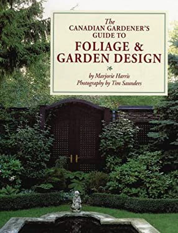 Pre-Owned Canadian Gardener Guide to Foliage & Garden Design (Hardcover ...