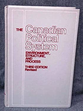 Pre-Owned Canadian Political System : Environment, Structure, and ...