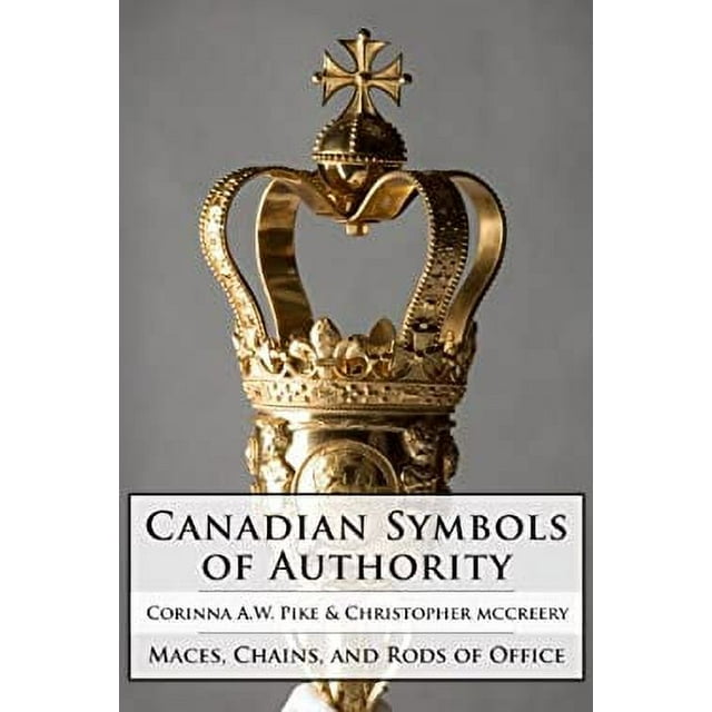 Pre-Owned Canadian Symbols of Authority : Maces, Chains, and Rods of ...