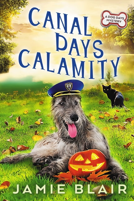 Canal Days Calamity: Dog Days Mystery 2, A humorous cozy mystery ...