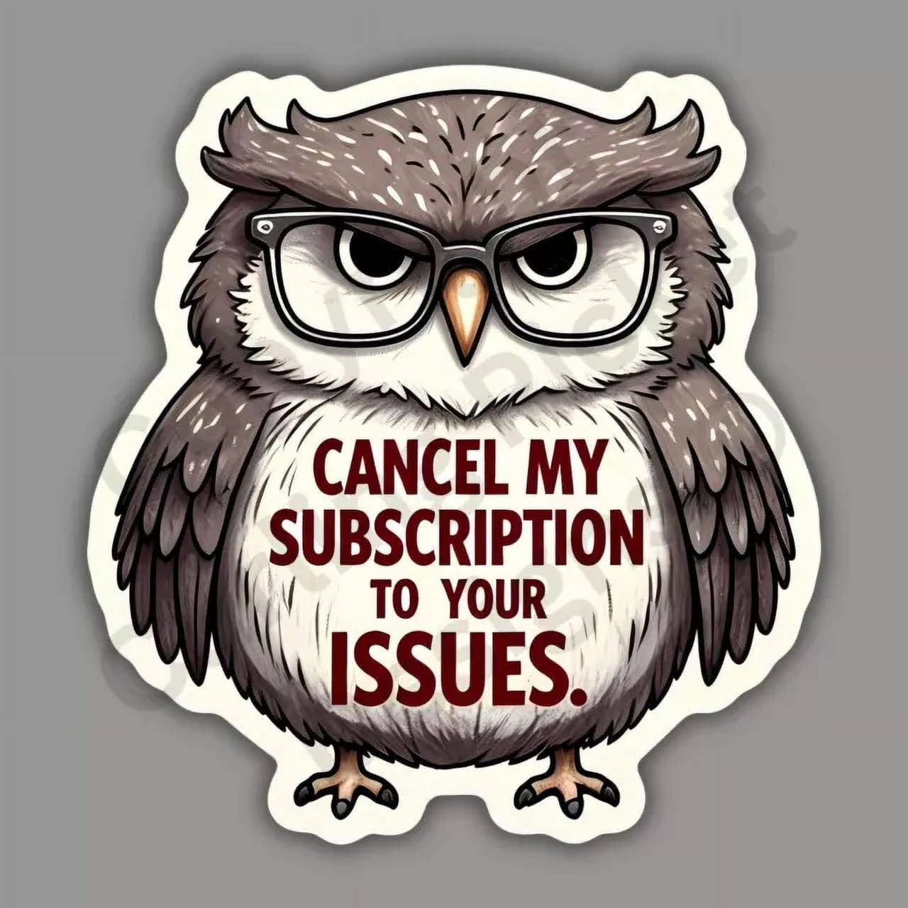Cancel My Subscription To Your Issues Owl Animal Sticker Phone Decal ...