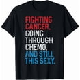 Cancer Fighter Inspirational Quote Chemo Patient Gift Unisex T-Shirt ...