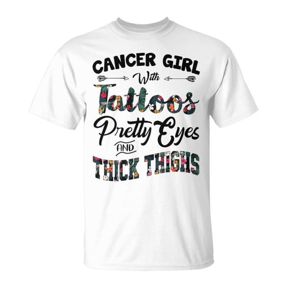 Cancer Girl Gift Cancer Girl With Tattoos Pretty Eyes And Thick Thighs ...