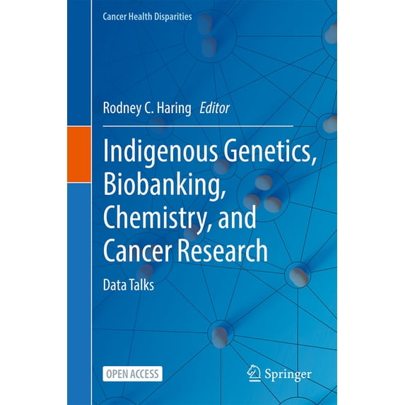 Cancer Health Disparities Indigenous Genetics, Biobanking, Chemistry ...