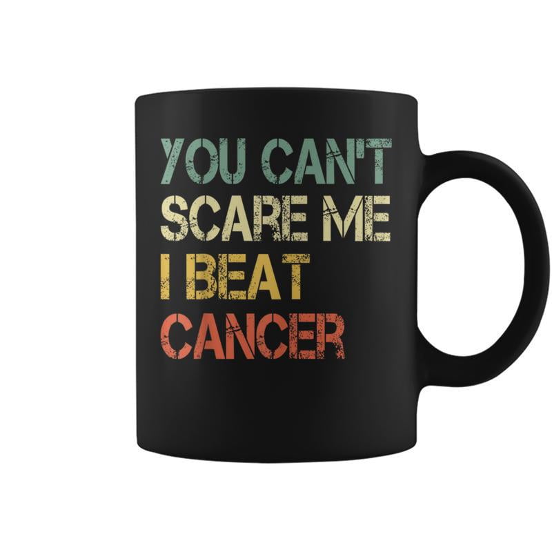 Cancer Survivor Fun Retro You Cant Scare Me I Beat Cancer C - Walmart.com